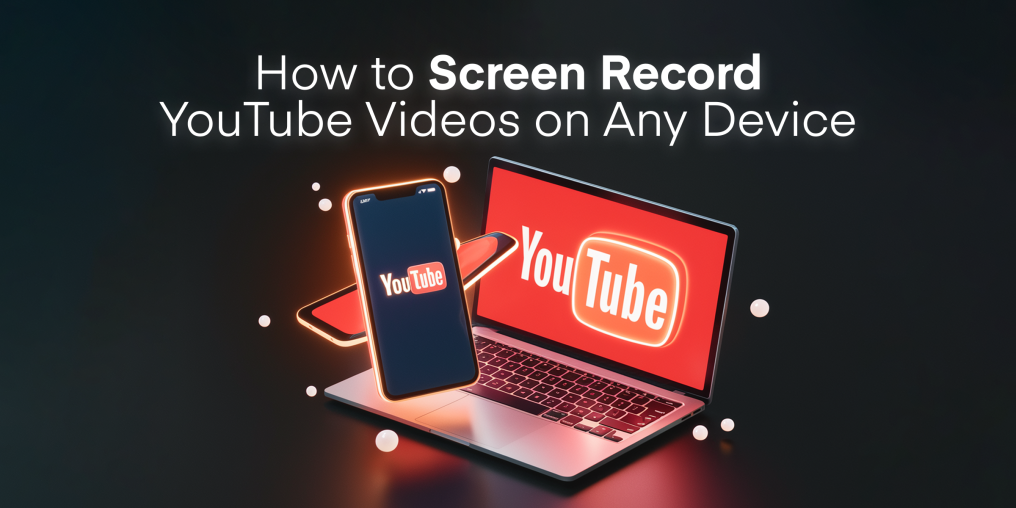 How to Screen Record YouTube Videos on Any Device - Mixilab Blog
